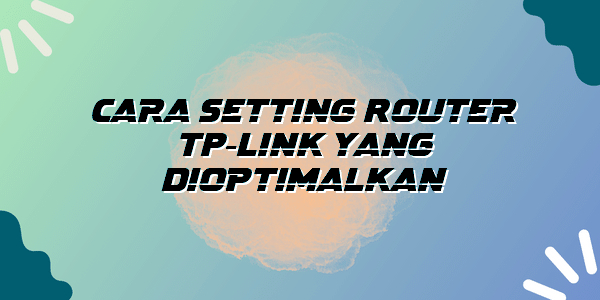 Cara Setting Router TP-Link - Bogor News Cara Setting Router TP-Link - Bogor News